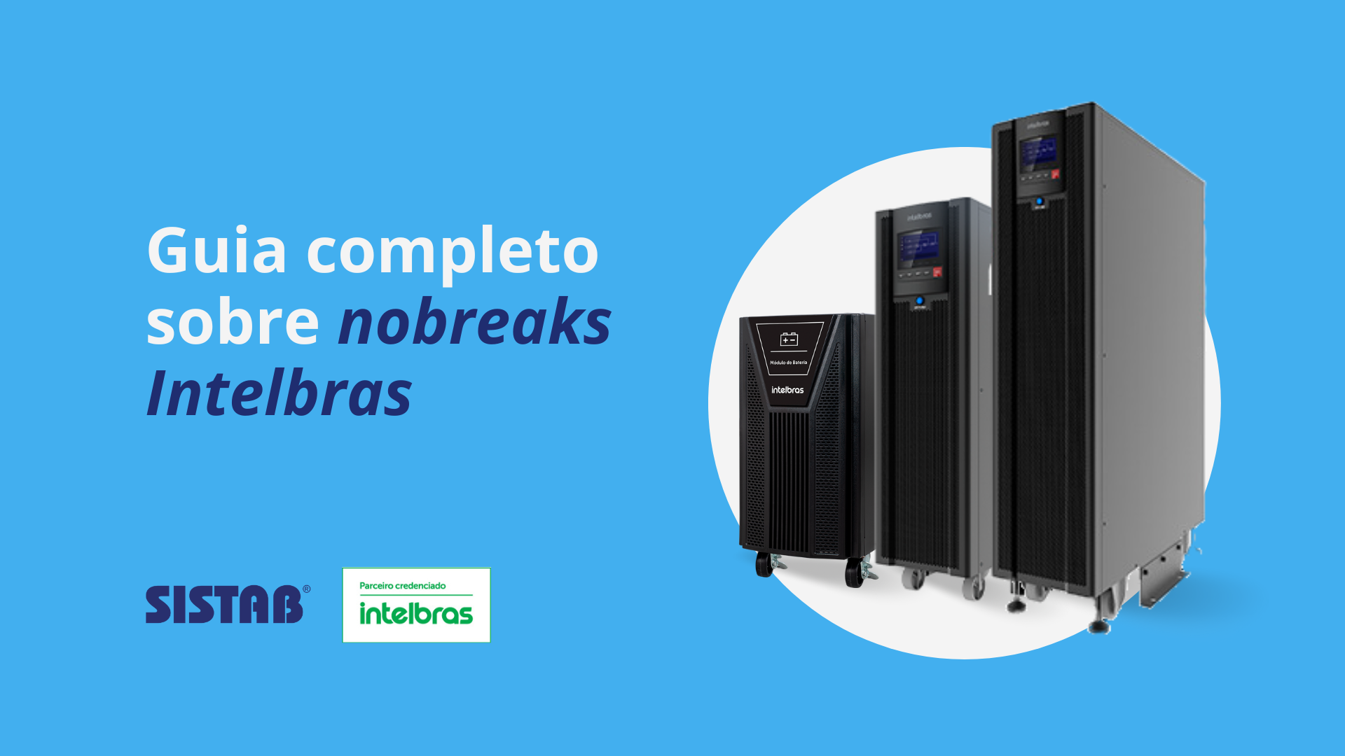 Nobreaks Intelbras: Guia completo - Sistab